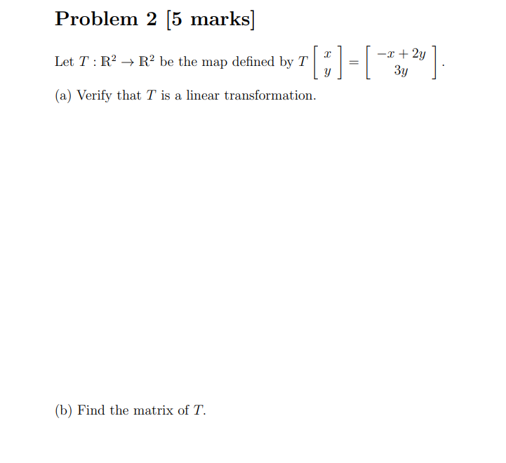 Solved Problem 2 [5 ﻿marks]Let T:R2→R2 be ﻿the map defined | Chegg.com