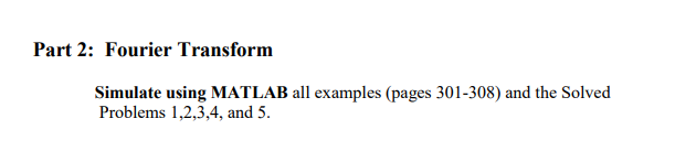 Solved 2: Fourier Transform Simulate using MATLAB all | Chegg.com Solved 2: Fourier Transform Simulate using MATLAB all | Chegg.com