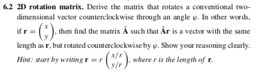 Solved 6.2 2D rotation matrix. Derive the matrix that | Chegg.com