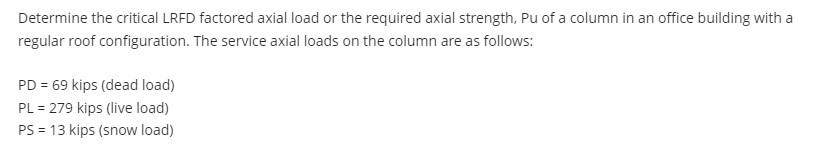 Solved Determine the critical LRFD factored axial load or | Chegg.com