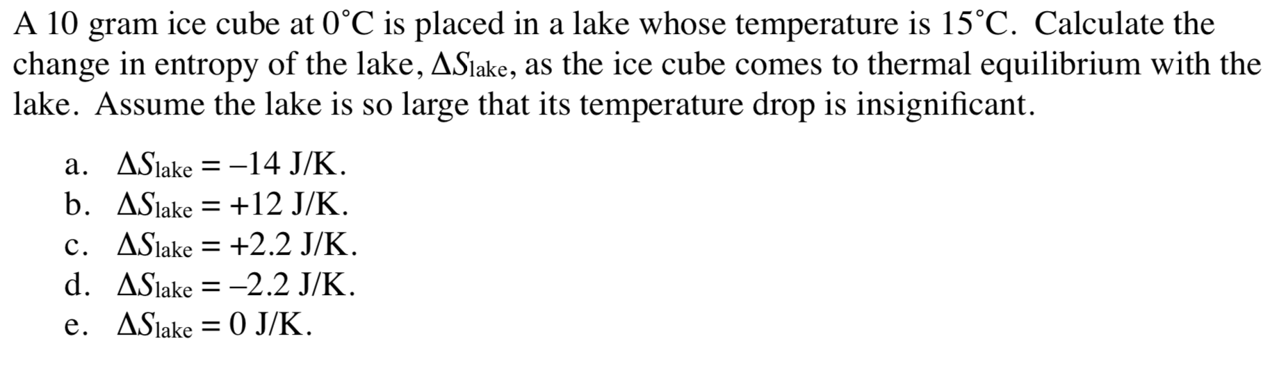 Solved A 10 gram ice cube at 0°C is placed in a lake whose | Chegg.com