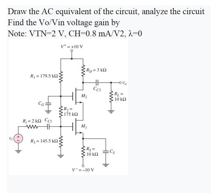 Solved Draw the AC equivalent of the circuit, analyze the | Chegg.com