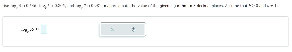 Solved Use logb3≈0.536,logb5≈0.805, and logb7≈0.981 to | Chegg.com