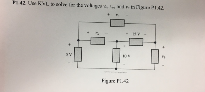 Solved P1.42. Use KVL to solve for the voltages va, Vb, and | Chegg.com