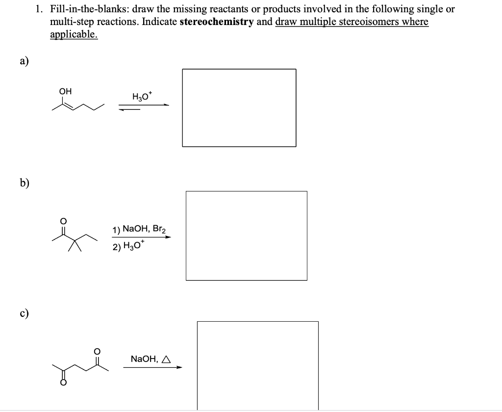 Solved 1. Fill-in-the-blanks: draw the missing reactants or | Chegg.com