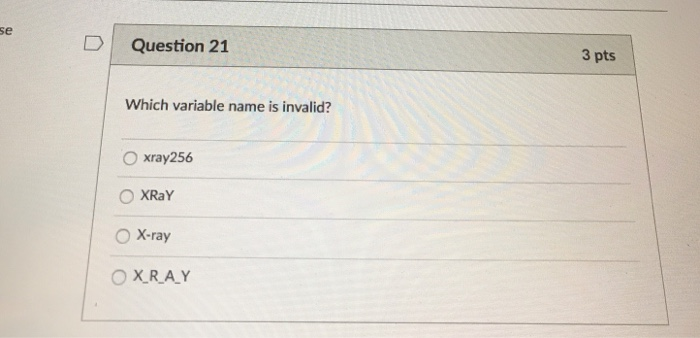 Solved se D Question 21 3 pts Which variable name is | Chegg.com