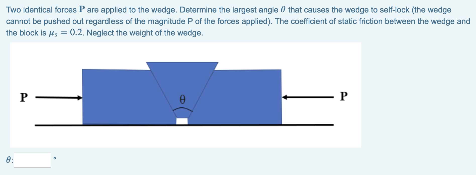 Solved Two identical forces P are applied to the wedge. | Chegg.com