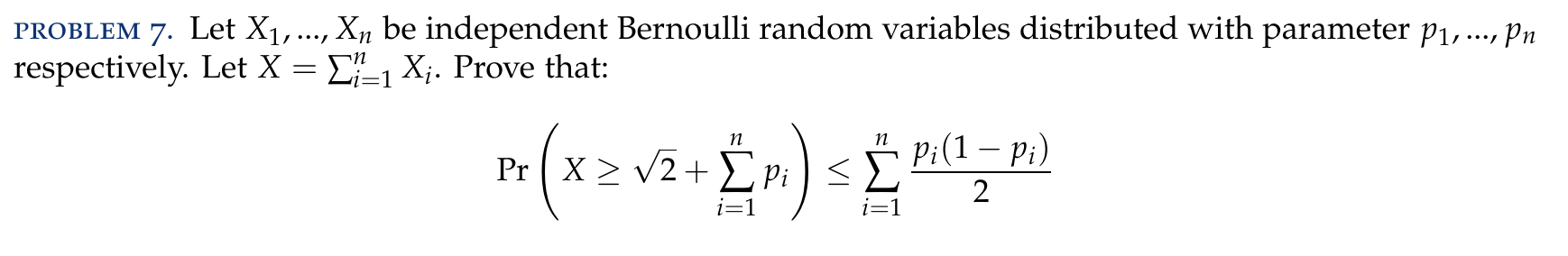 Solved PROBLEM 7. Let X1, ..., Xn be independent Bernoulli | Chegg.com