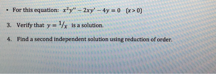 Solved For this equation: x^2 y" - 2xy' - 4y = 0 (x > 0) | Chegg.com