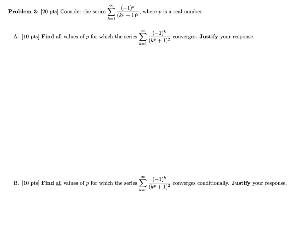 Solved Problem 3: (20 pts) Consider the series (-1) (KP + | Chegg.com