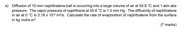 Solved a) Diffusion of 10 mm naphthalene ball is occurring | Chegg.com
