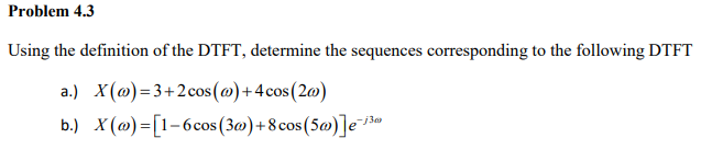Solved Problem 4.3 Using the definition of the DTFT, | Chegg.com