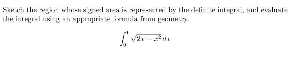Solved Sketch the region whose signed area is represented by | Chegg.com