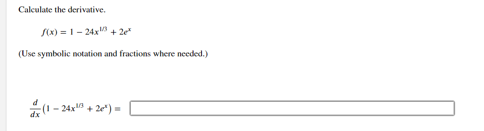 Solved Calculate the derivative. f(x)=1−24x1/3+2ex (Use | Chegg.com