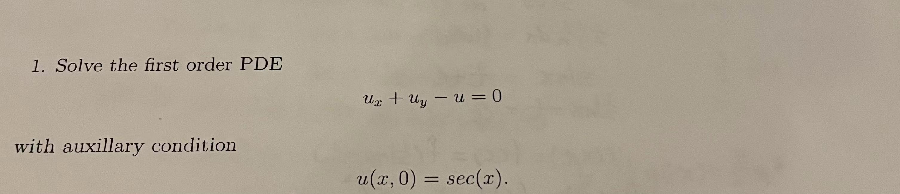 Solved 1. Solve the first order PDE Ux + Uy - u=0 + with | Chegg.com
