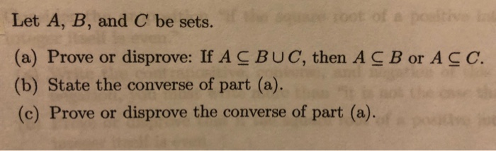 Solved Let A, B, and C be sets. (a) Prove or disprove: If AC | Chegg.com