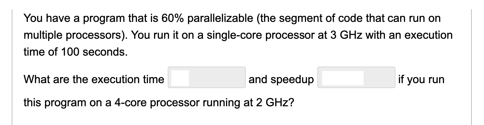 Solved You have a program that is 60% parallelizable (the | Chegg.com