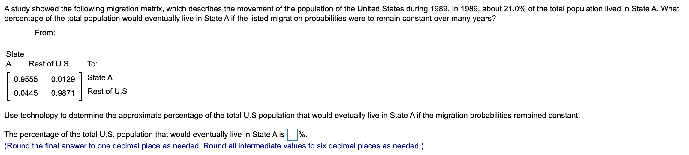 Solved A study showed the following migration matrix, which | Chegg.com