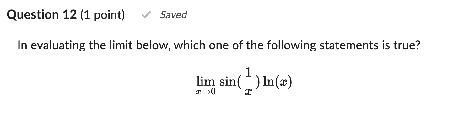 Solved Question 12 (1 ﻿point)In evaluating the limit below, | Chegg.com
