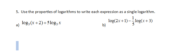Solved 5. Use the properties of logarithms to write each | Chegg.com