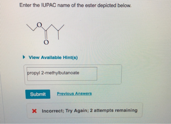 Solved Enter the IUPAC name of the ester depicted below. | Chegg.com