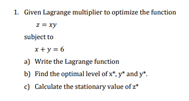 Solved 1. Given Lagrange multiplier to optimize the function | Chegg.com