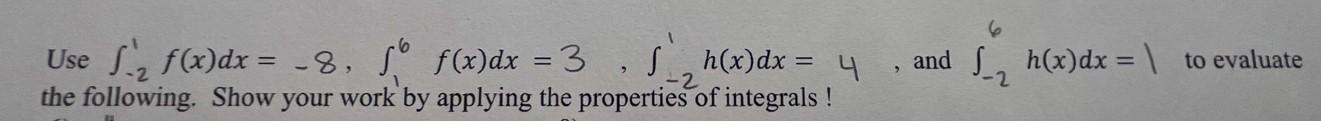 Solved Use ∫−21f(x)dx=−8,∫16f(x)dx=3,∫−21h(x)dx=4, and | Chegg.com