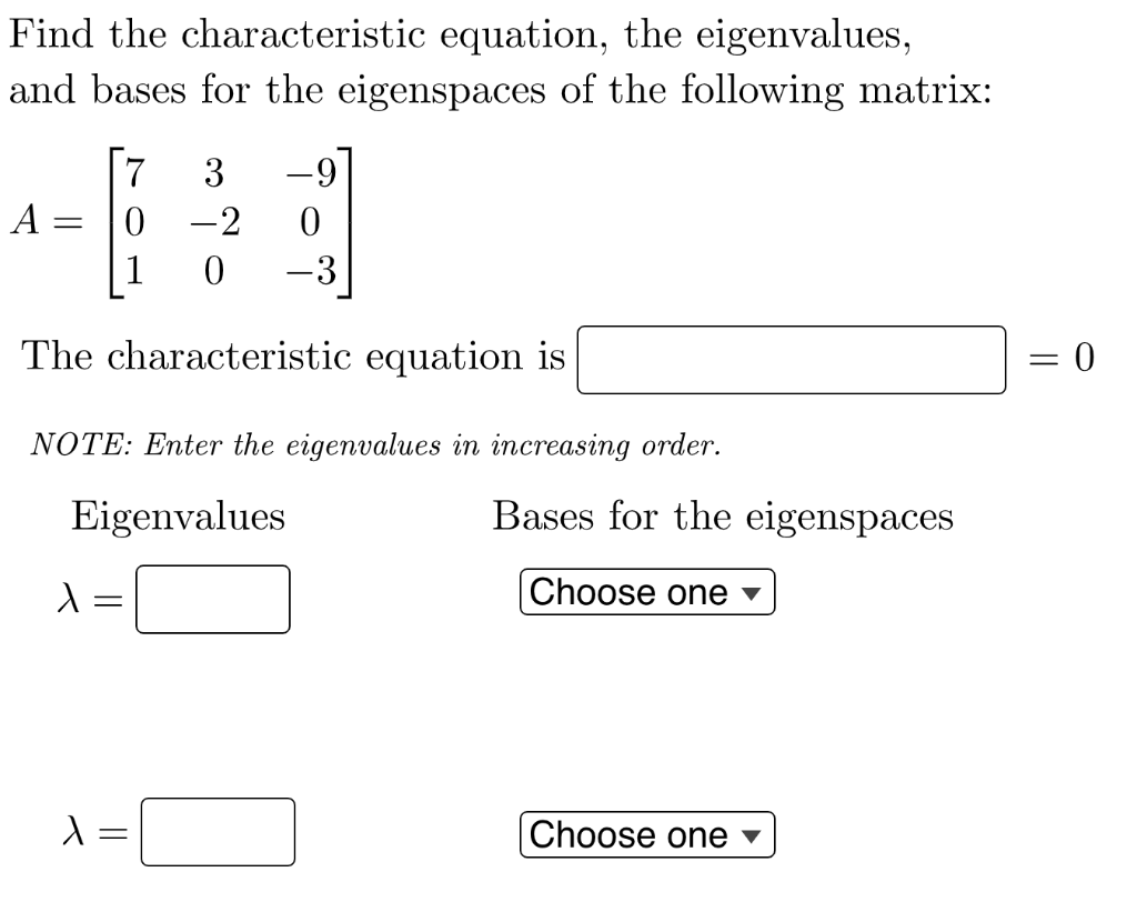 Solved Find the characteristic equation, the eigenvalues, | Chegg.com