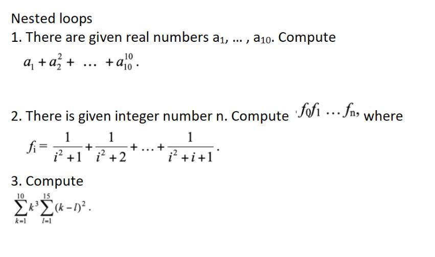 Solved Nested loops 1. There are given real numbers | Chegg.com