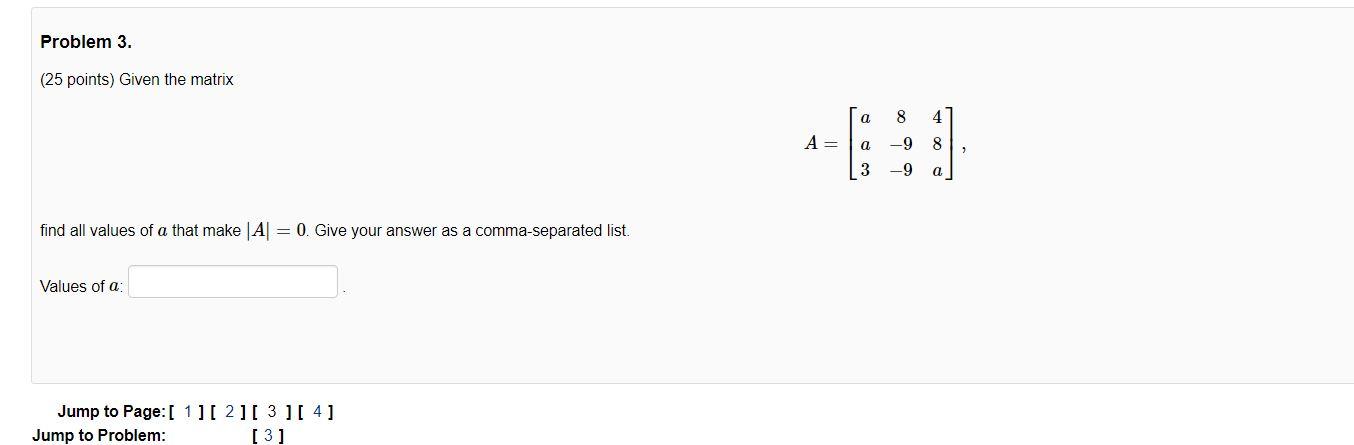 Solved Problem 3. (25 points) Given the matrix a 8 4 A- -9 8 | Chegg.com Solved Problem 3. (25 points) Given the matrix a 8 4 A- -9 8 | Chegg.com