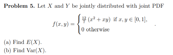 Solved Problem 5. Let X and Y be jointly distributed with | Chegg.com