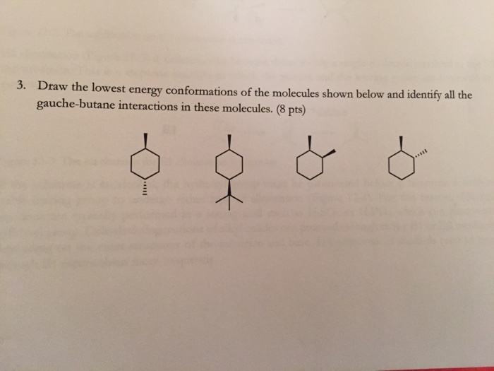 Solved Draw the lowest energy conformations of the molecules | Chegg.com