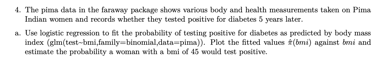 Solved 5.Return to the pima data and take a careful look at | Chegg.com