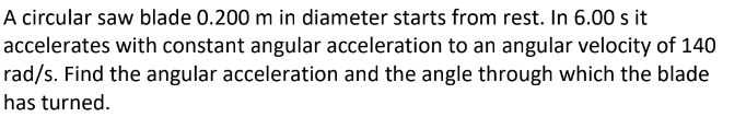 Solved A circular saw blade 0.200 m in diameter starts from | Chegg.com