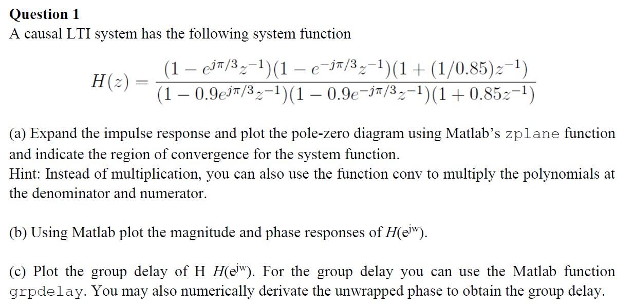 Solved Question 1 A causal LTI system has the following | Chegg.com