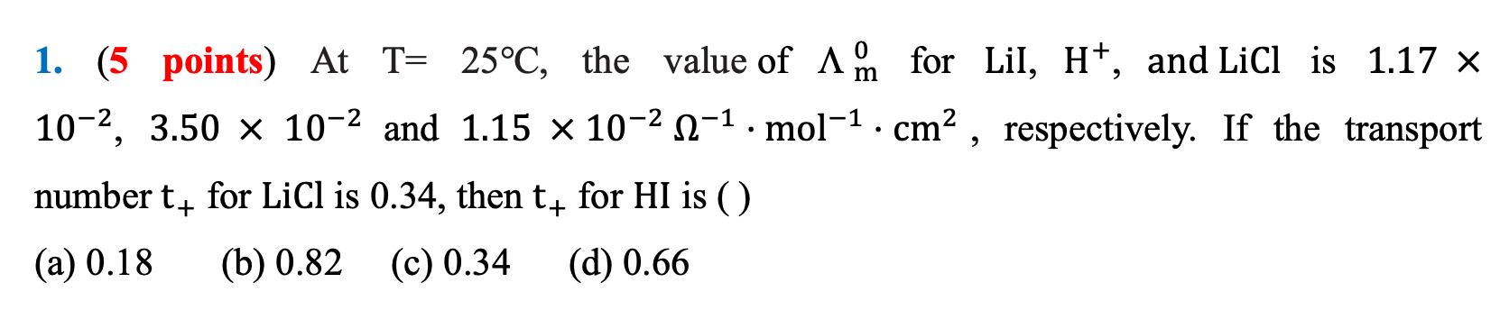 Solved 1. (5 points) At T=25∘C, the value of Λm0 for LiI,H+, | Chegg.com