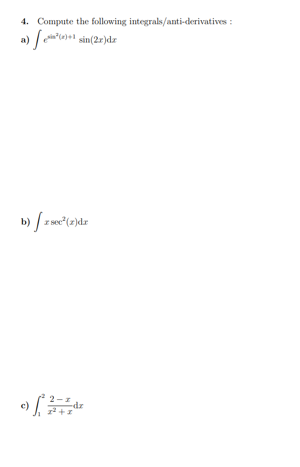 Solved 4. Compute the following integrals/anti-derivatives : | Chegg.com