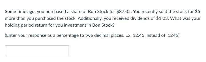 Solved Some time ago, you purchased a share of Bon Stock for | Chegg.com