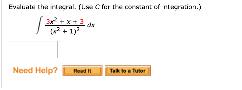 Solved Evaluate the integral. (Use C for the constant of | Chegg.com
