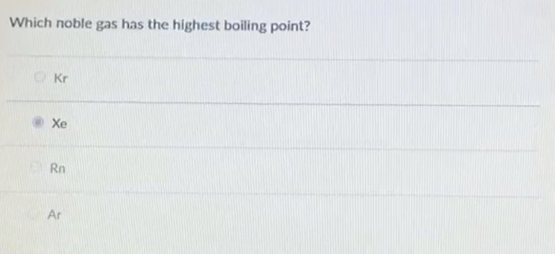 Solved Which noble gas has the highest boiling point? Kr Xe | Chegg.com