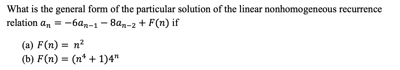 Solved What Is The General Form Of The Particular Solution