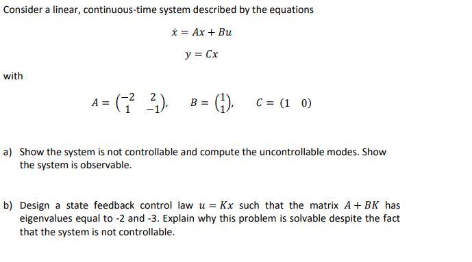 Solved Consider a linear, continuous-time system described | Chegg.com