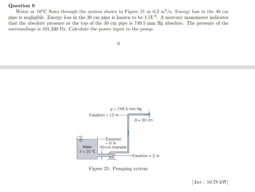 Solved Question 9 Water at 10°C flows through the system | Chegg.com