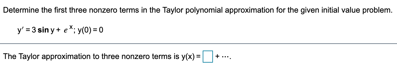 Solved Determine the first three nonzero terms in the Taylor | Chegg.com