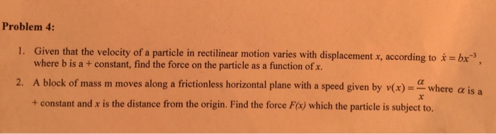 Solved Given that the velocity of a particle in rectilinear | Chegg.com