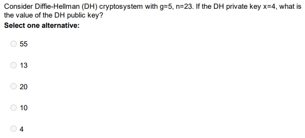 Solved Consider Diffie-Hellman (DH) cryptosystem with | Chegg.com