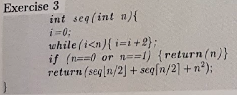 Solved Exercise 3 int seq(int n){ if (n==0 or n==1) | Chegg.com
