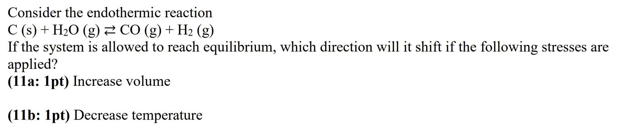 Solved Consider the endothermic reaction C(s) + H2O (g) 2 CO | Chegg.com