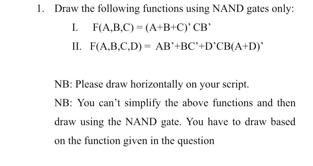 Solved Draw the following functions using NAND gates only: | Chegg.com