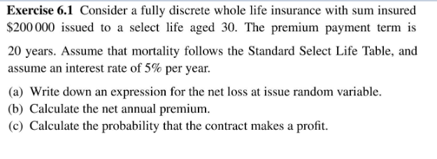 Exercise 6.1 Consider a fully discrete whole life | Chegg.com